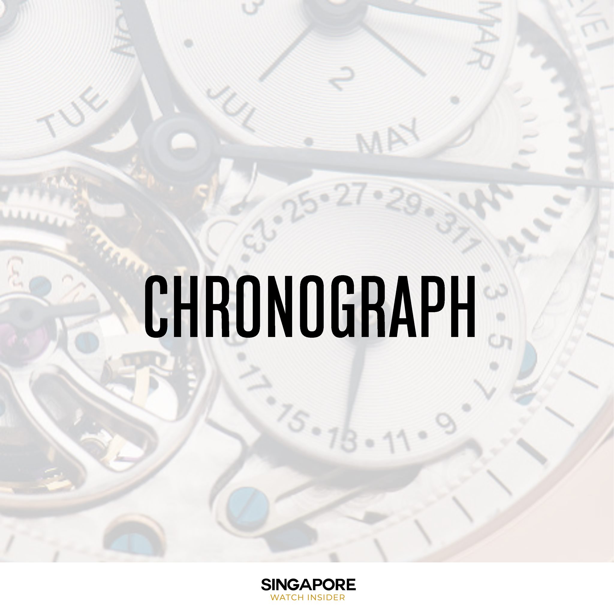 WATCH COMPLICATIONS: CHRONOGRAPH - Singapore Watch Insider